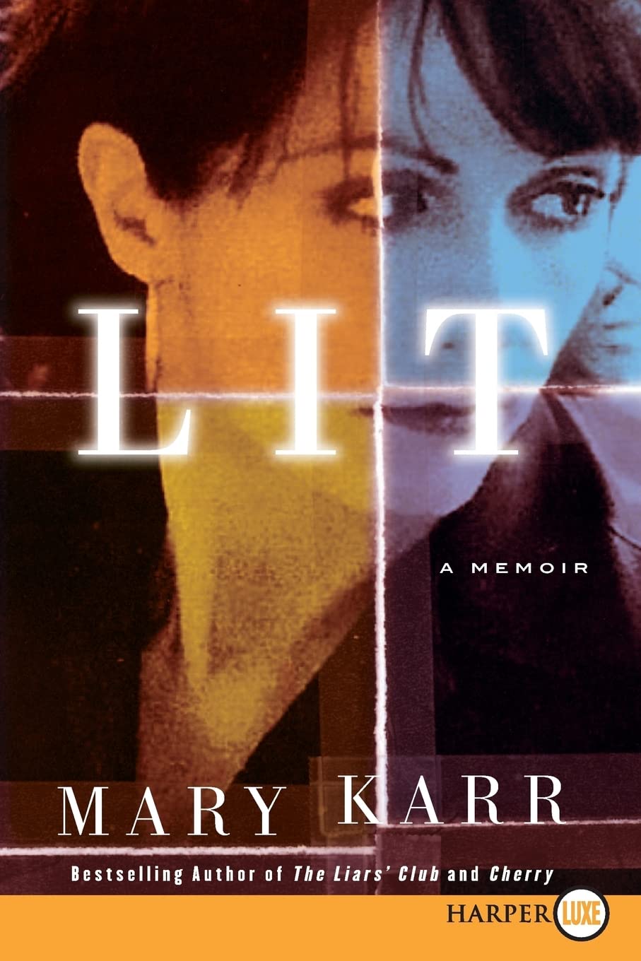 Lit: A Memoir: Karr, Mary: 9780061885471: Amazon.com: Books