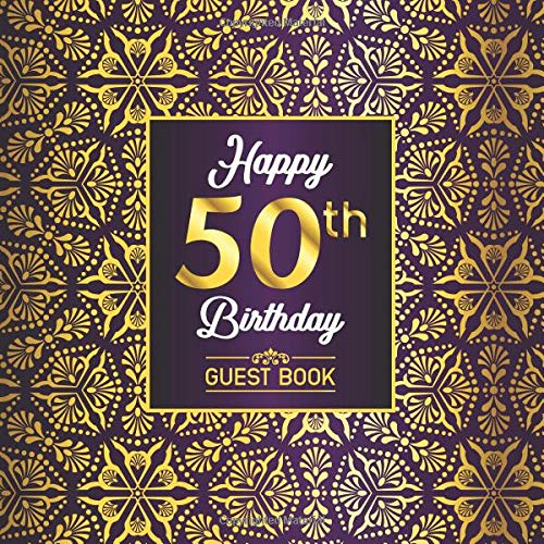 Happy 50th Birthday - Guest Book: 50th Birthday Party Guest Messages ...