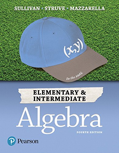 Elementary & Intermediate Algebra: Sullivan III, Michael, Struve ...