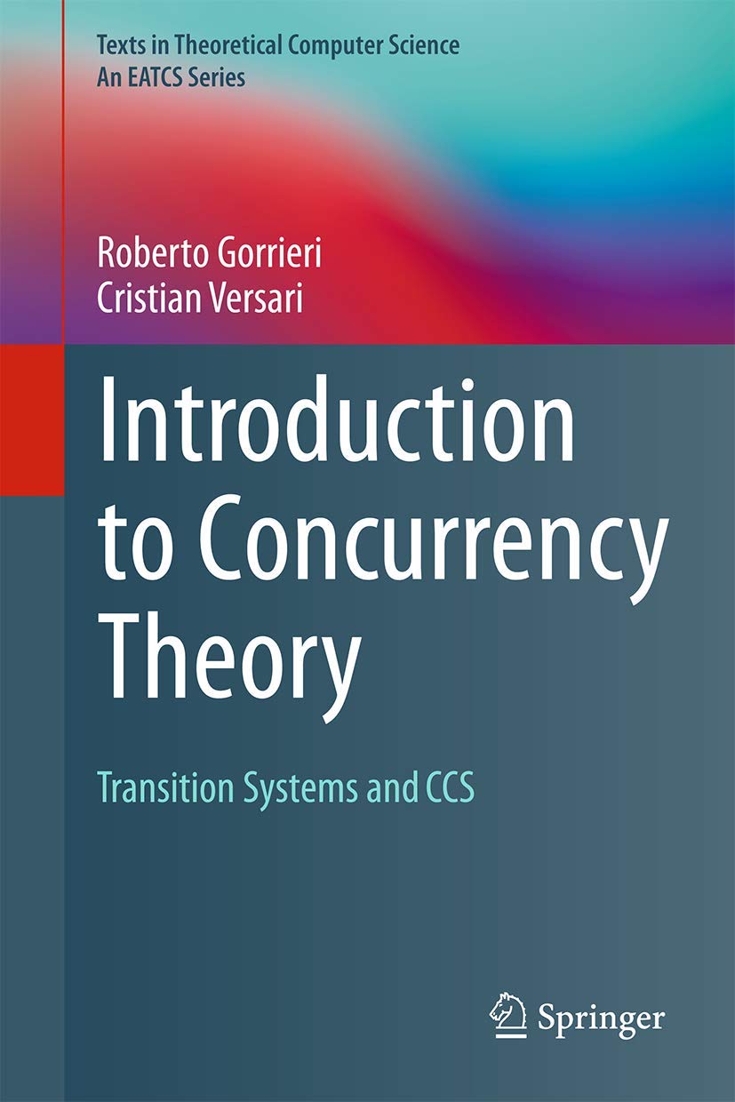 Introduction To Concurrency Theory Transition Systems And Ccs Texts In Theoretical Computer