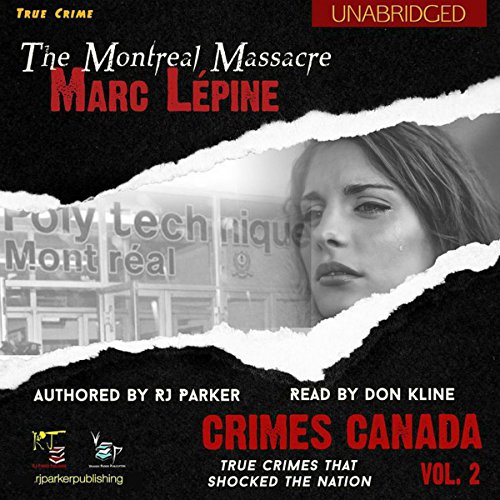 Marc Lépine: The True Story of the Montreal Massacre: Crimes Canada ...