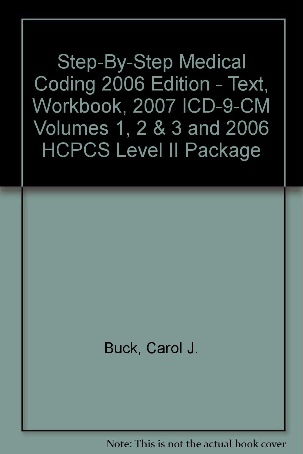 Step-by-Step Medical Coding 2006 Edition - Text, Workbook, 2007 ICD-9 ...