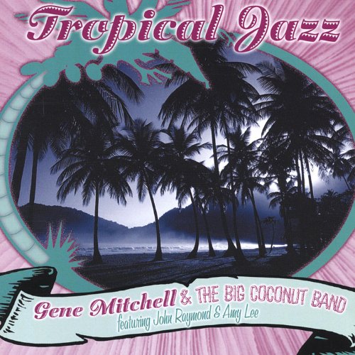 Play Tropical Jazz by Gene Mitchell and the Big Coconut Band on Amazon ...