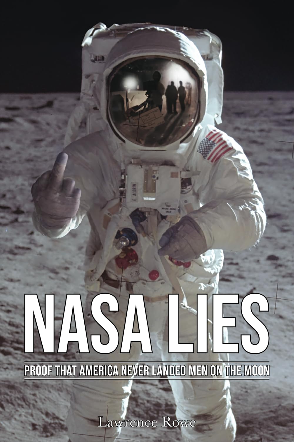 NASA Lies: Proof That America Never Landed Men on the Moon (NASA Lies ...