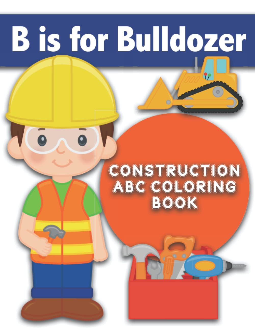 Buy B is for Bulldozer : Construction ABC Coloring Book: Color ...