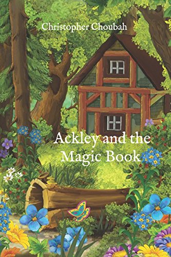 Ackley and The Magical Book: Part One: Choubah, Christopher ...