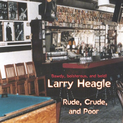 Amazon.com: Rude, Crude, and Poor : Larry Heagle: Digital Music