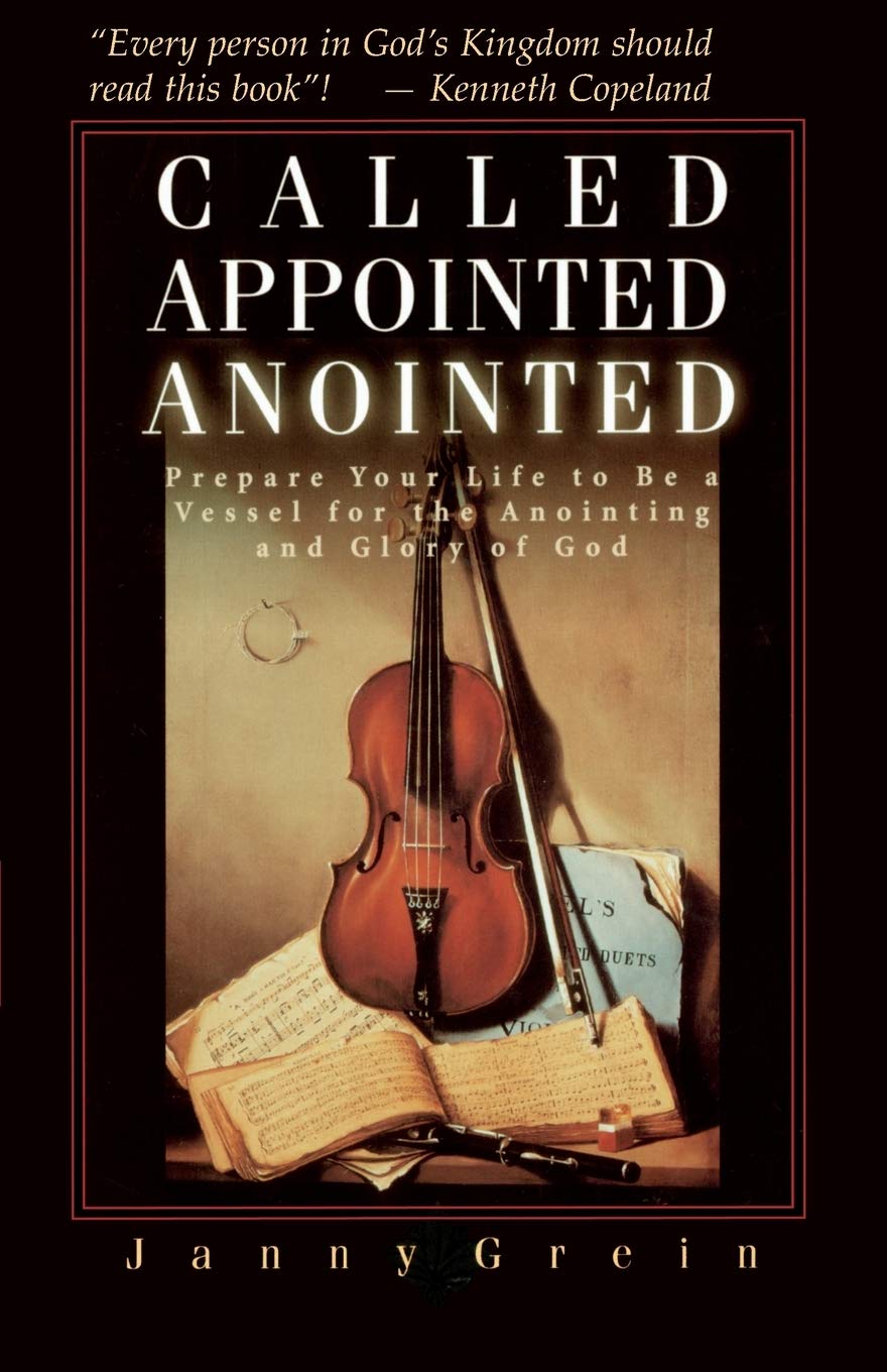 Called, Appointed, Anointed: Prepare Your Life to Be a Vessel for the ...