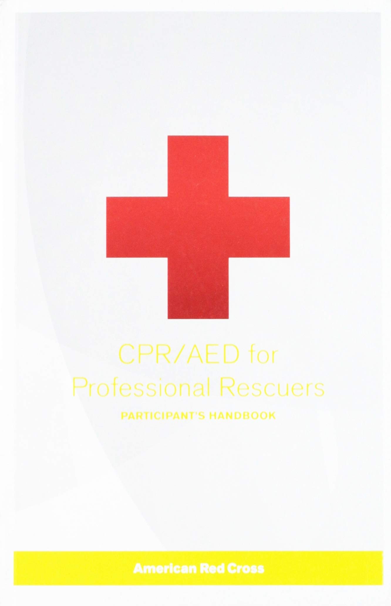 CPR/ AED for Professional Rescuers Participant Handbook: American Red ...
