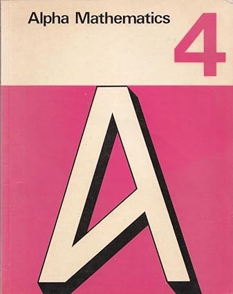 Alpha Mathematics: Bk. 4: Amazon.co.uk: Goddard, T. R., Adams, J. W ...