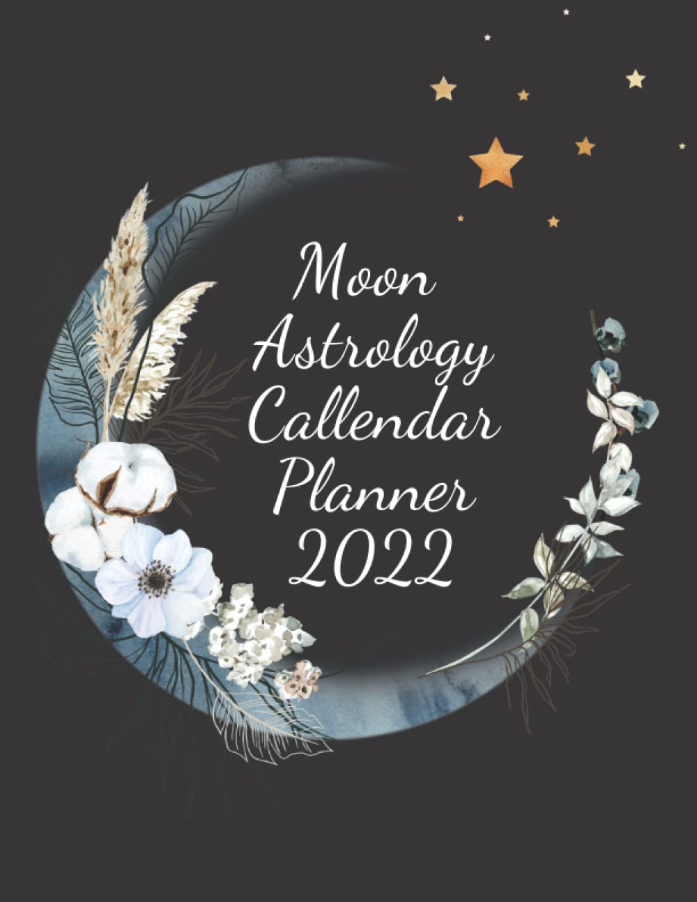 Buy Moon Astrology Callendar Plannner 2022: Moon Phase Diary for Women ...