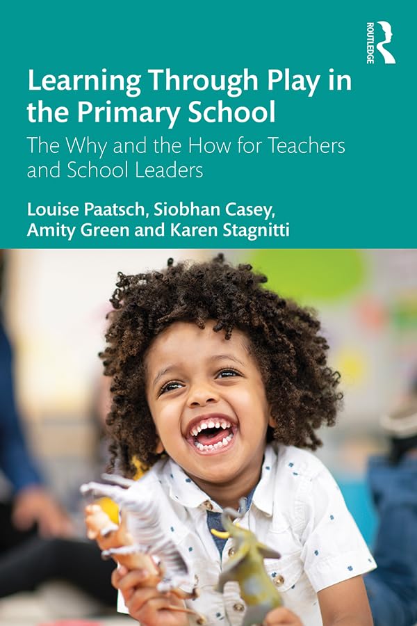 Learning Through Play In The Primary School The Why And The How For learning-through-play-in-the-primary-school-the-why-and-the-how-for