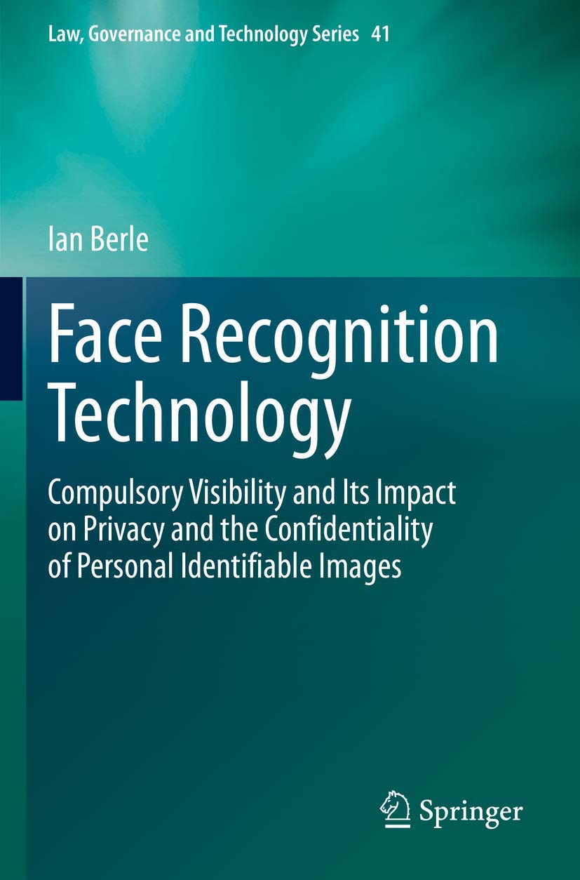 Face Recognition Technology: Compulsory Visibility and Its Impact on ...