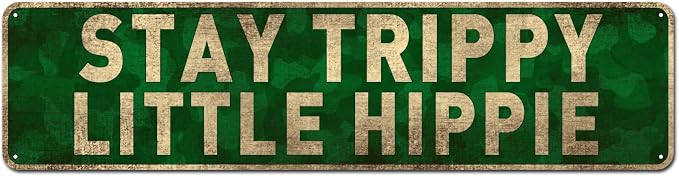 Amazon.com: CIVOTIL Funny Tin Sign - Stay Trippy Little Hippie Sign ...
