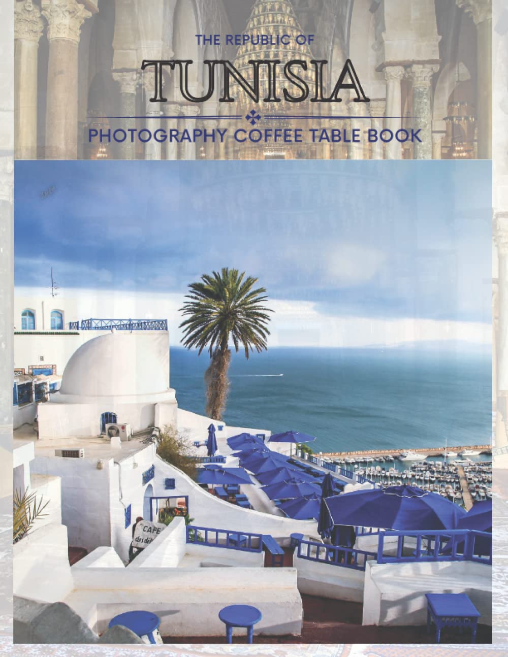 Buy The Republic Of Tunisia Photography Coffee Table Book: Cool ...