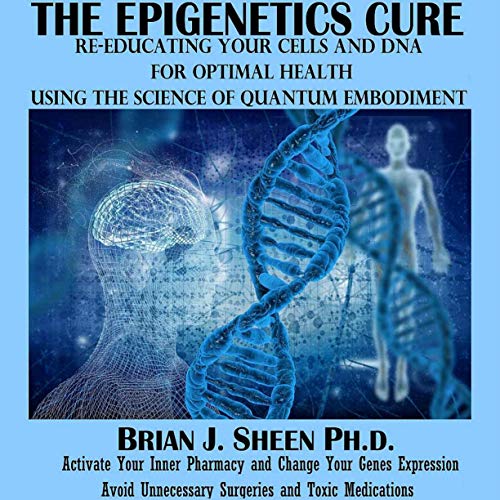 Amazon.com: The Epigenetics Cure: Re-Educating Your Cells and DNA for ...