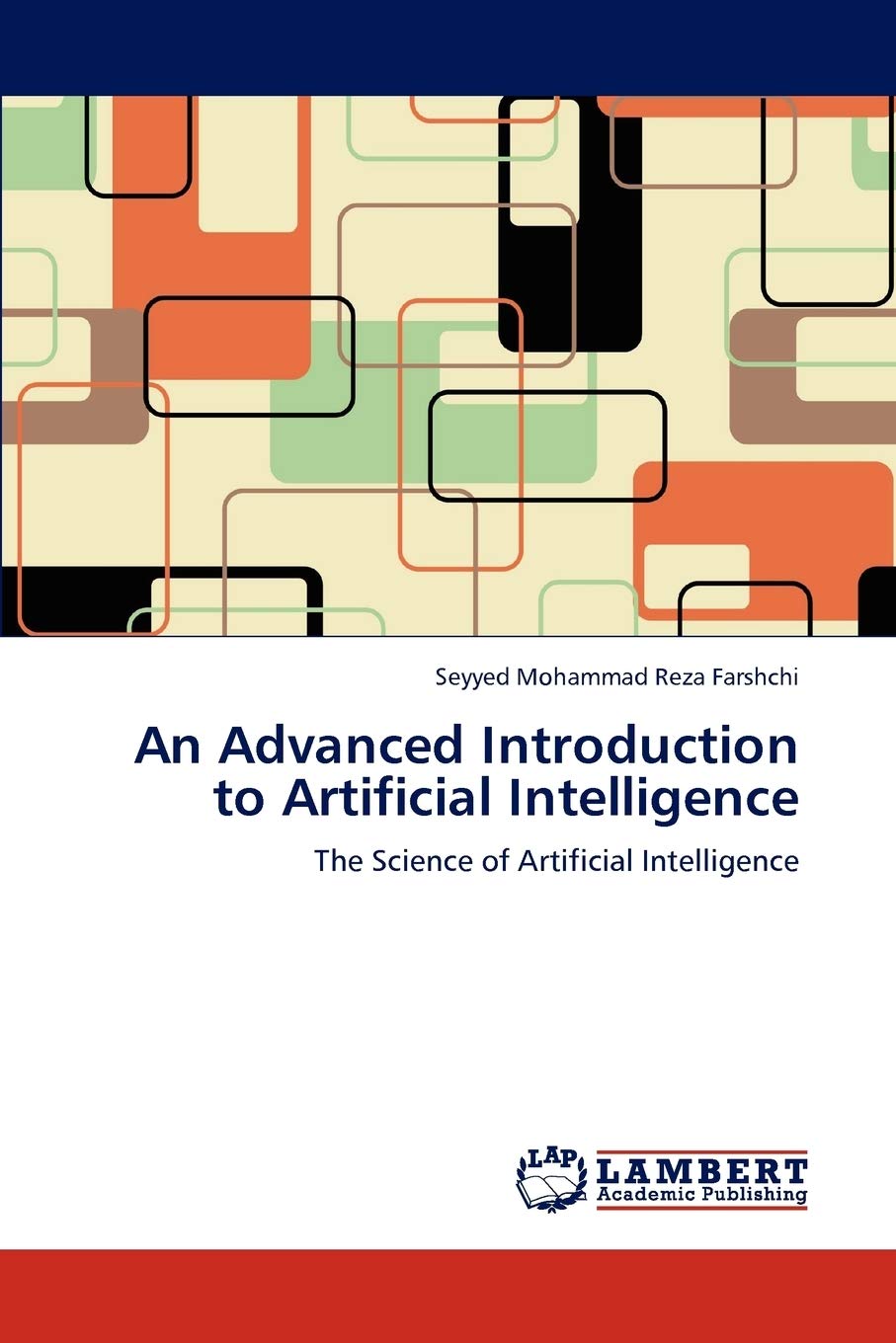 An Advanced Introduction to Artificial Intelligence: The Science of ...