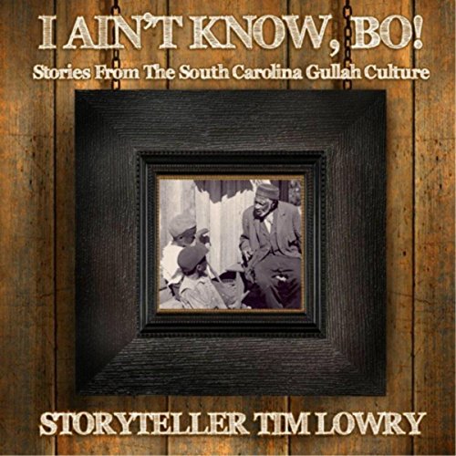 Play I Ain't Know, Bo! by Storyteller Tim Lowry on Amazon Music