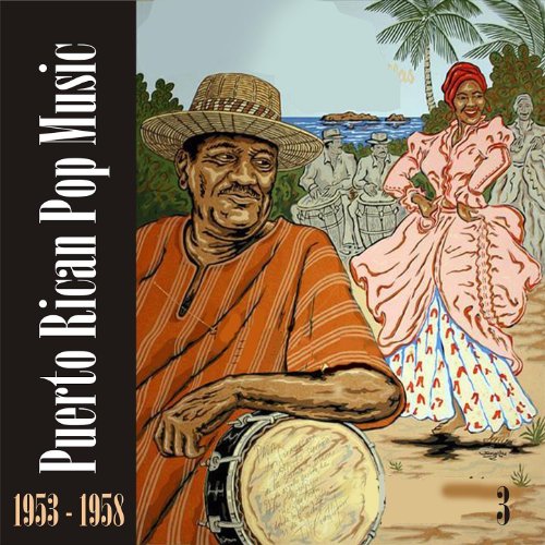 Puerto Rican Pop Music (1953 - 1958), Vol. 3 de Various artists en ...
