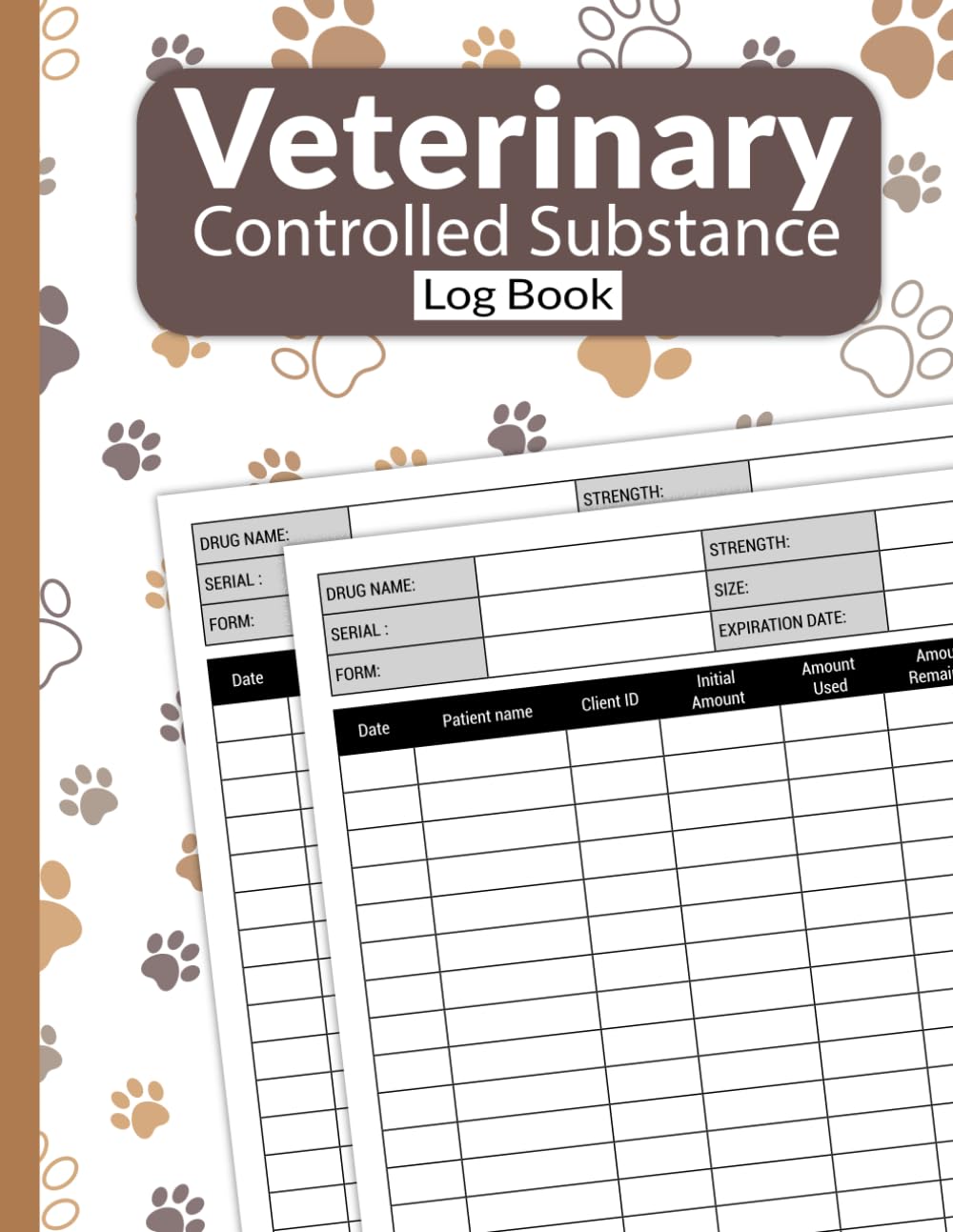 Veterinary Controlled Substance Log Book: For The Management of ...