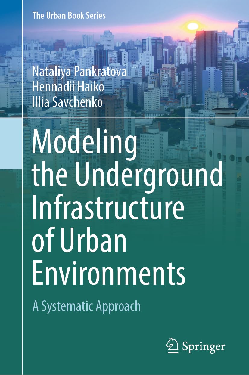 Modeling the Underground Infrastructure of Urban Environments: A ...