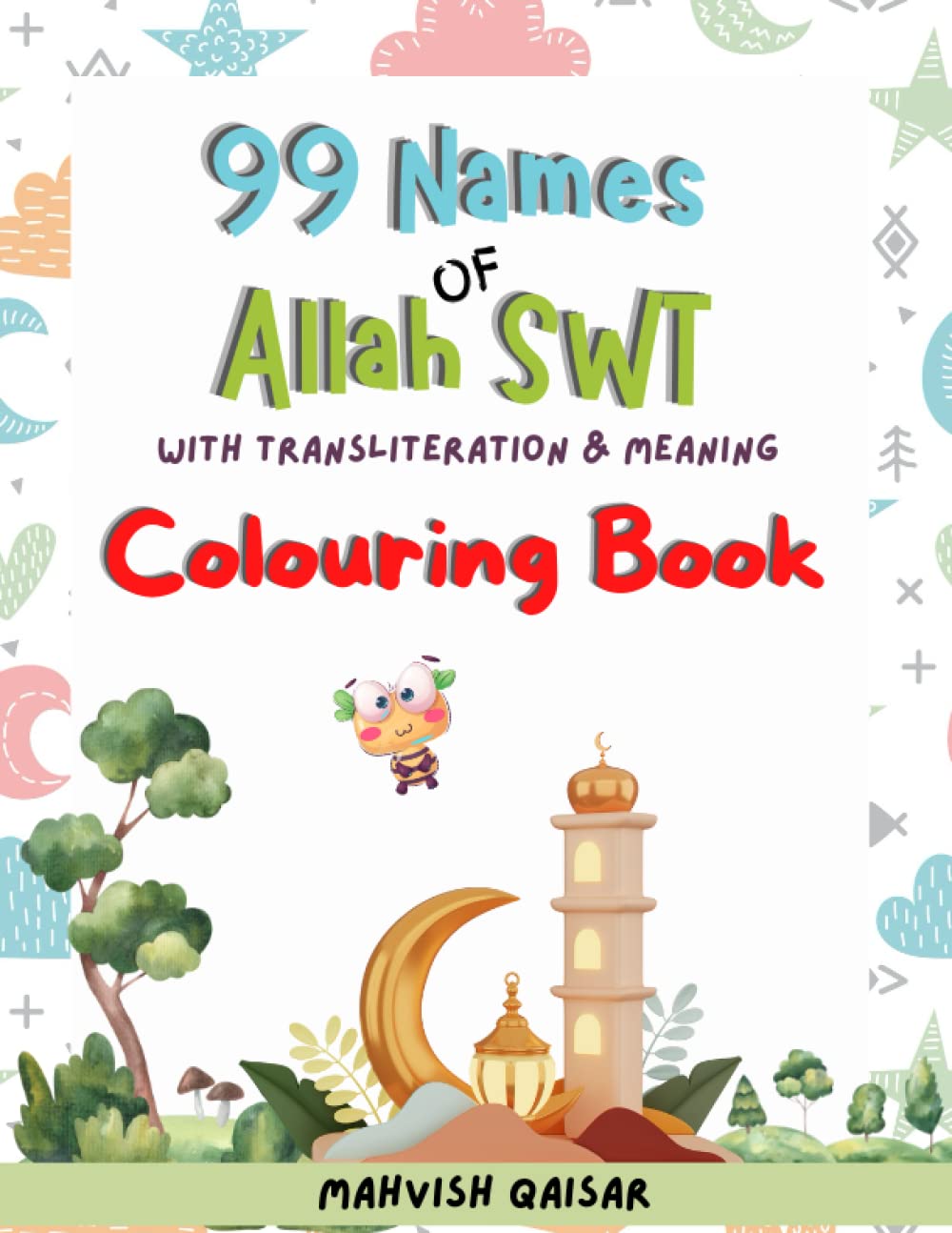 The 99 Names of Allah: Colouring Book: Qaisar, Ms Mahvish ...