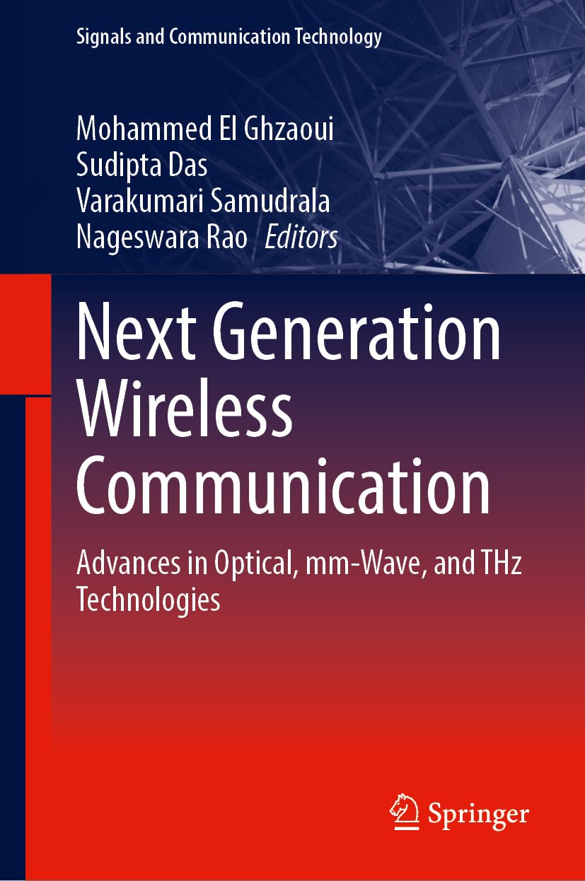 Buy Next Generation Wireless Communication: Advances in Optical, mm ...