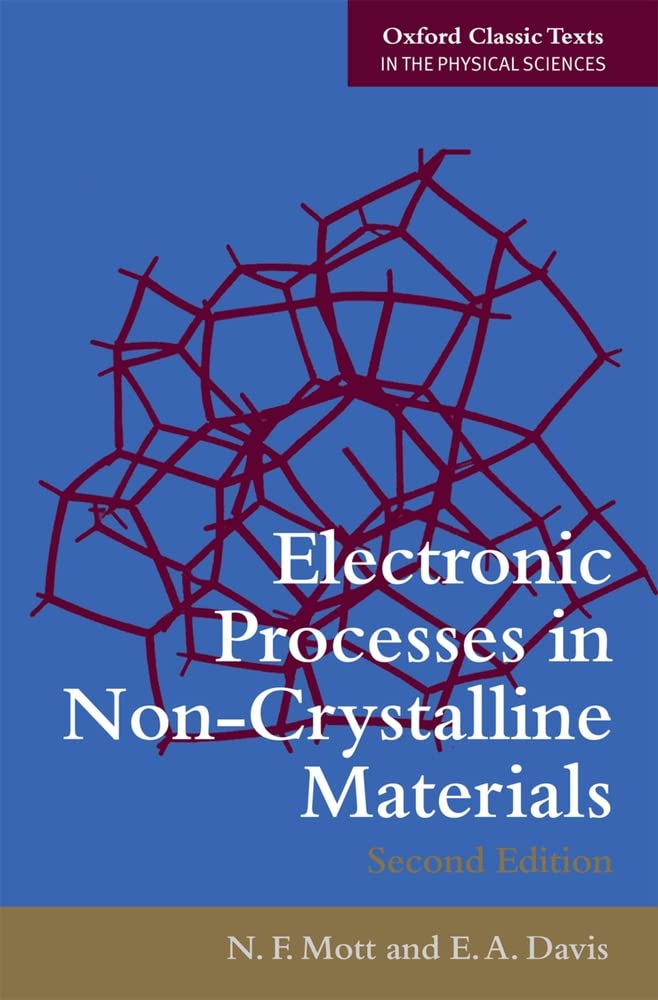 Electronic Processes in Non-Crystalline Materials (Oxford Classic Texts ...