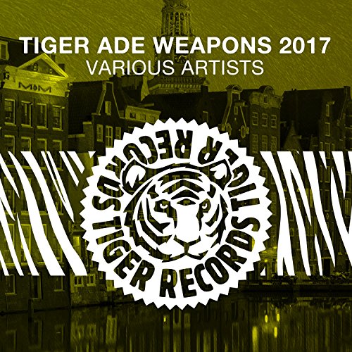 Play Tiger Ade Weapons 2017 by VARIOUS ARTISTS on Amazon Music