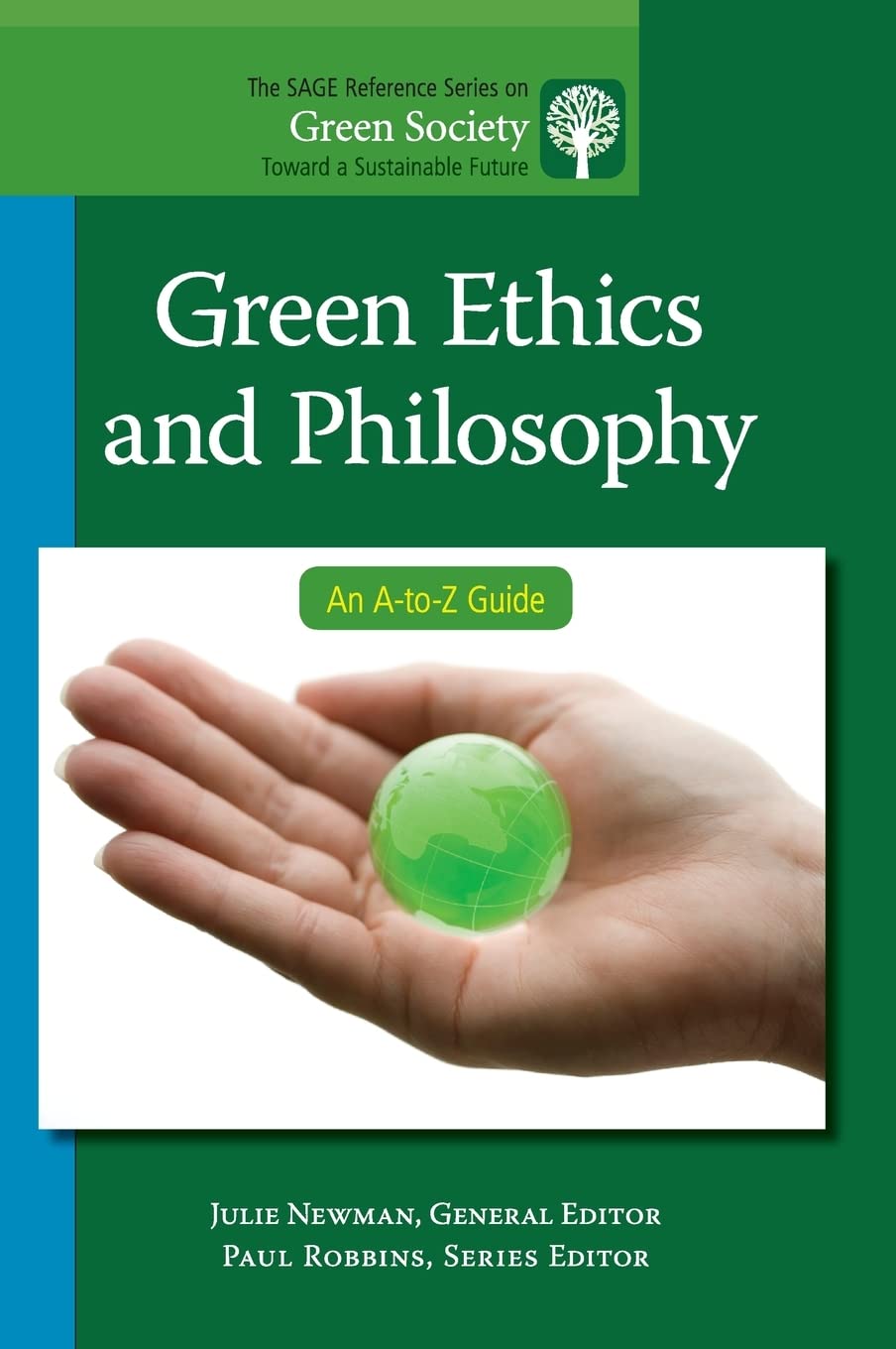 Green Ethics and Philosophy: An A-to-Z Guide: 8 (The SAGE Reference ...