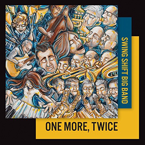 Écouter One More, Twice de Swing Shift Big Band sur Amazon Music Unlimited