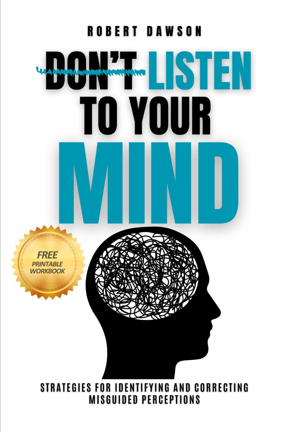 Don't Listen to Your Mind: Strategies for Identifying and Correcting ...