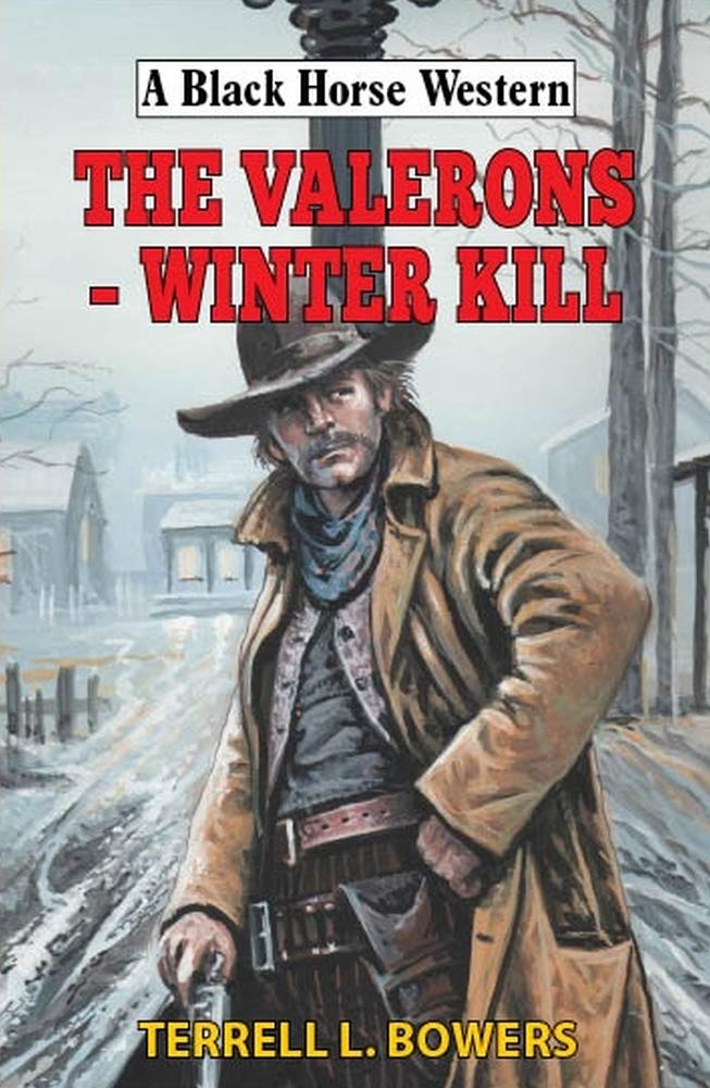 The Valerons - Winter Kill (Black Horse Western): Bowers, Terrell L ...