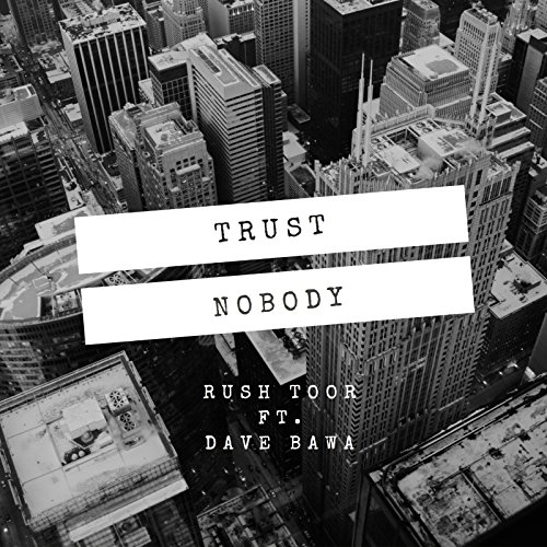 Play Trust Nobody by Rush Toor feat. Dave Bawa on Amazon Music