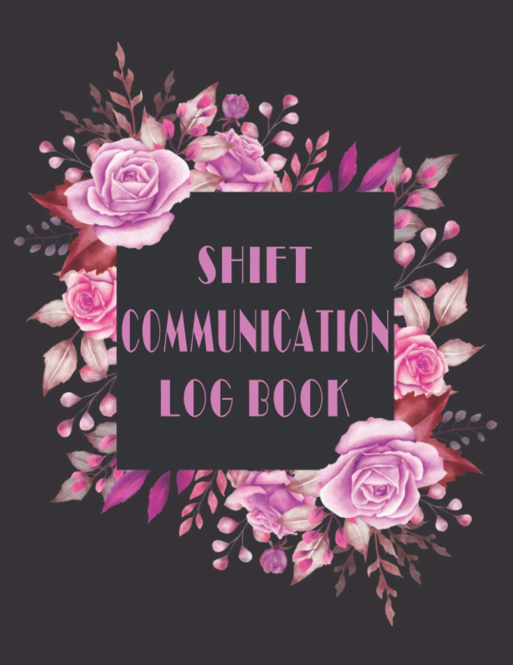 Buy Shift communication log Book: Shift Handover Daily Staff ...
