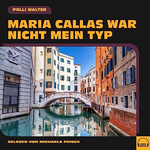 Amazon.com: Maria Callas war nicht mein Typ (Audible Audio Edition ...