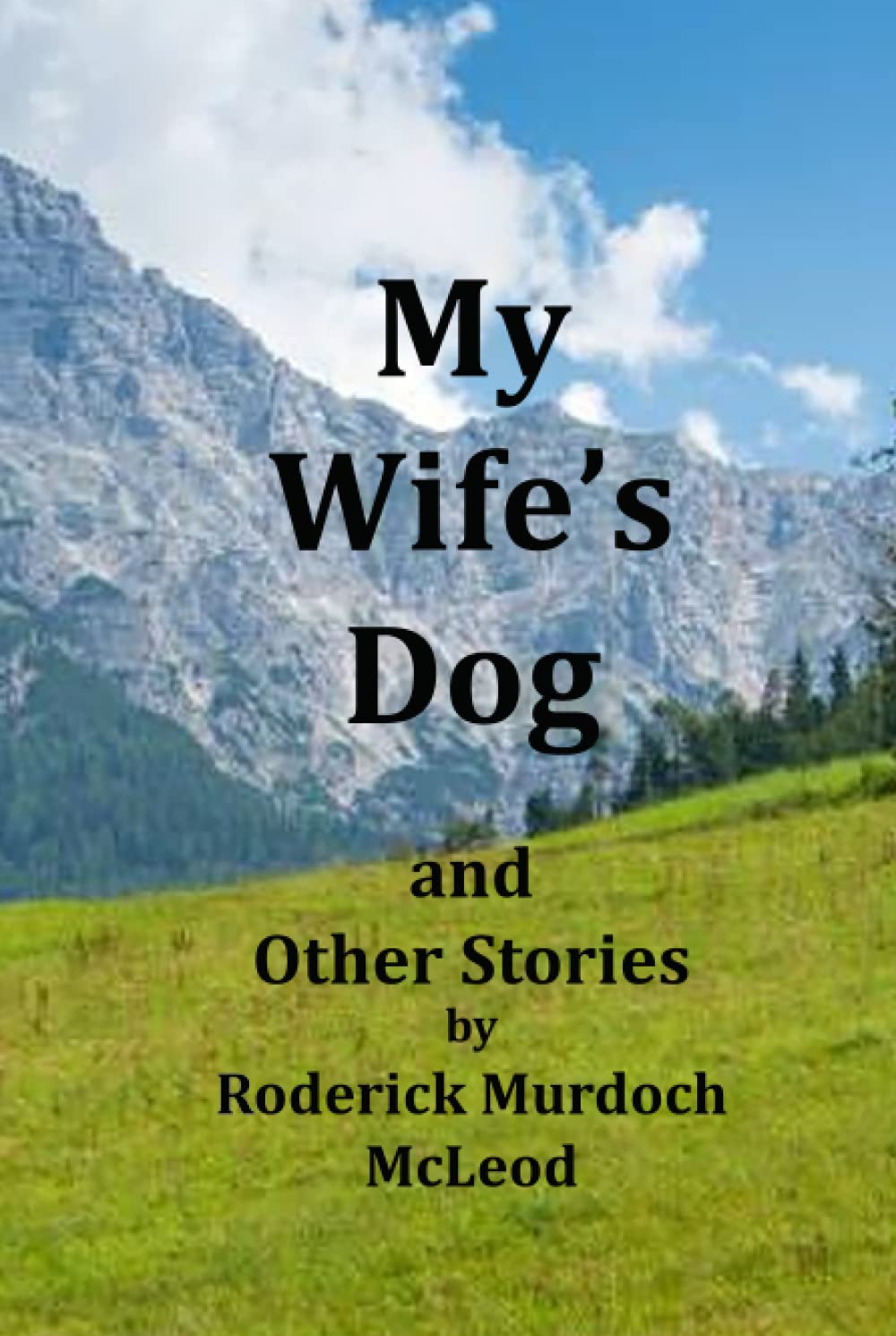 Amazon.com: My Wife's Dog: and other stories: 9798842478903: McLeod ...