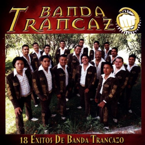 18 EXITOS DE BANDA TRANCAZO - Amazon.com Music