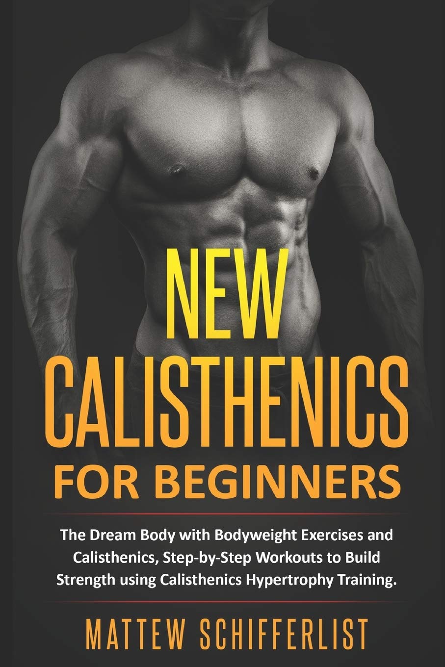New Calisthenics For Beginners: The Dream Body with Bodyweight ...