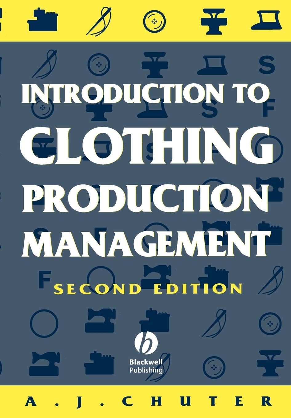 Introduction to Clothing Production Management: Chuter, A. J ...