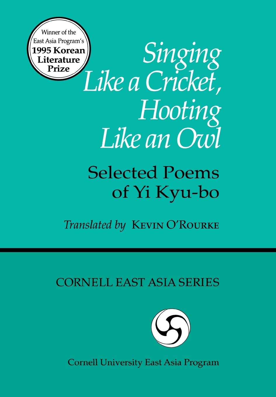 Singing Like a Cricket, Hooting Like an Owl: Selected Poems of Yi Kyu-bo (Cornell East Asia ...