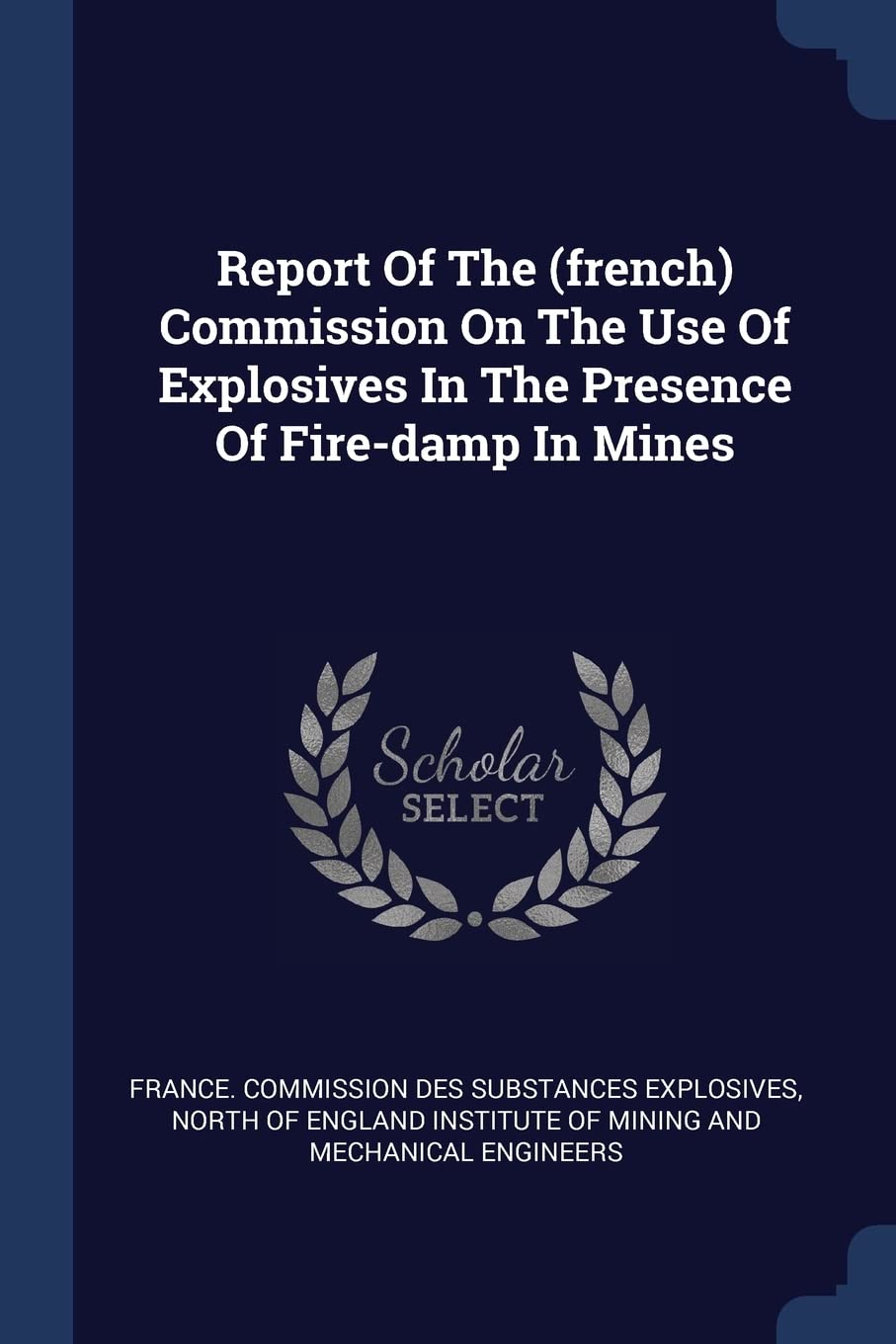 Report Of The (french) Commission On The Use Of Explosives In The ...