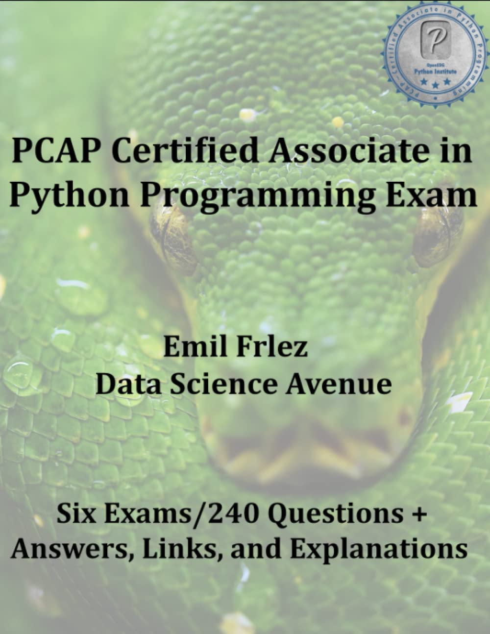 PCAP Certified Associate in Python Programming Exam: Prepare for and pass the current Python ...