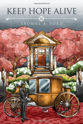 Keep Hope Alive: Yvonne Ford: 9781434914903: Amazon.com: Books