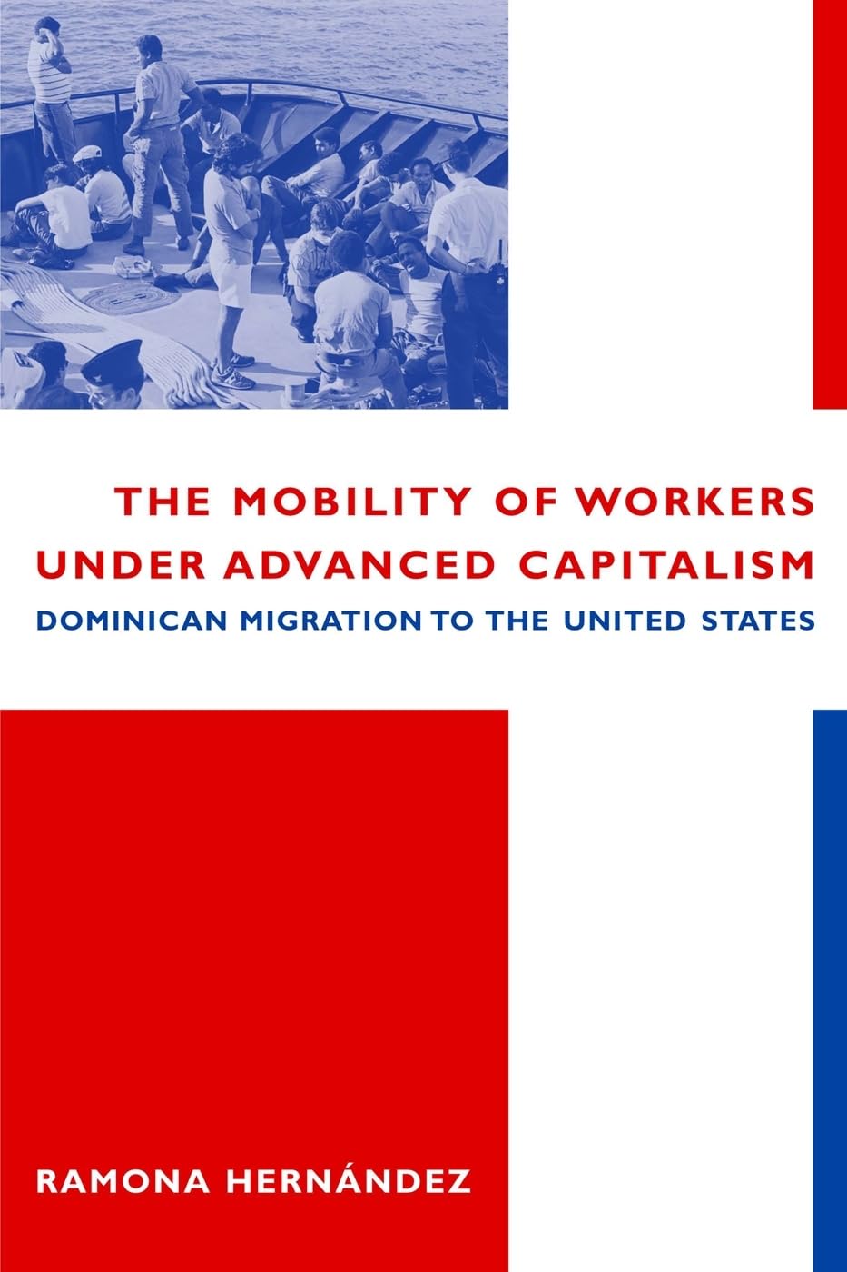 The Mobility of Workers Under Advanced Capitalism: Hernández, Ramona ...
