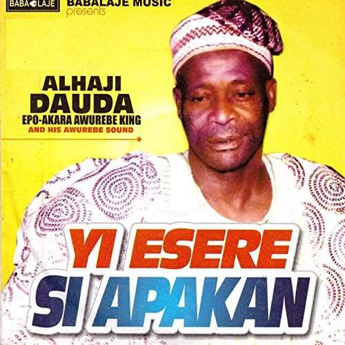 Amazon.com: Yi Esere Si Apakan : Alhaji Dauda Epo-Akara Awurebe King ...
