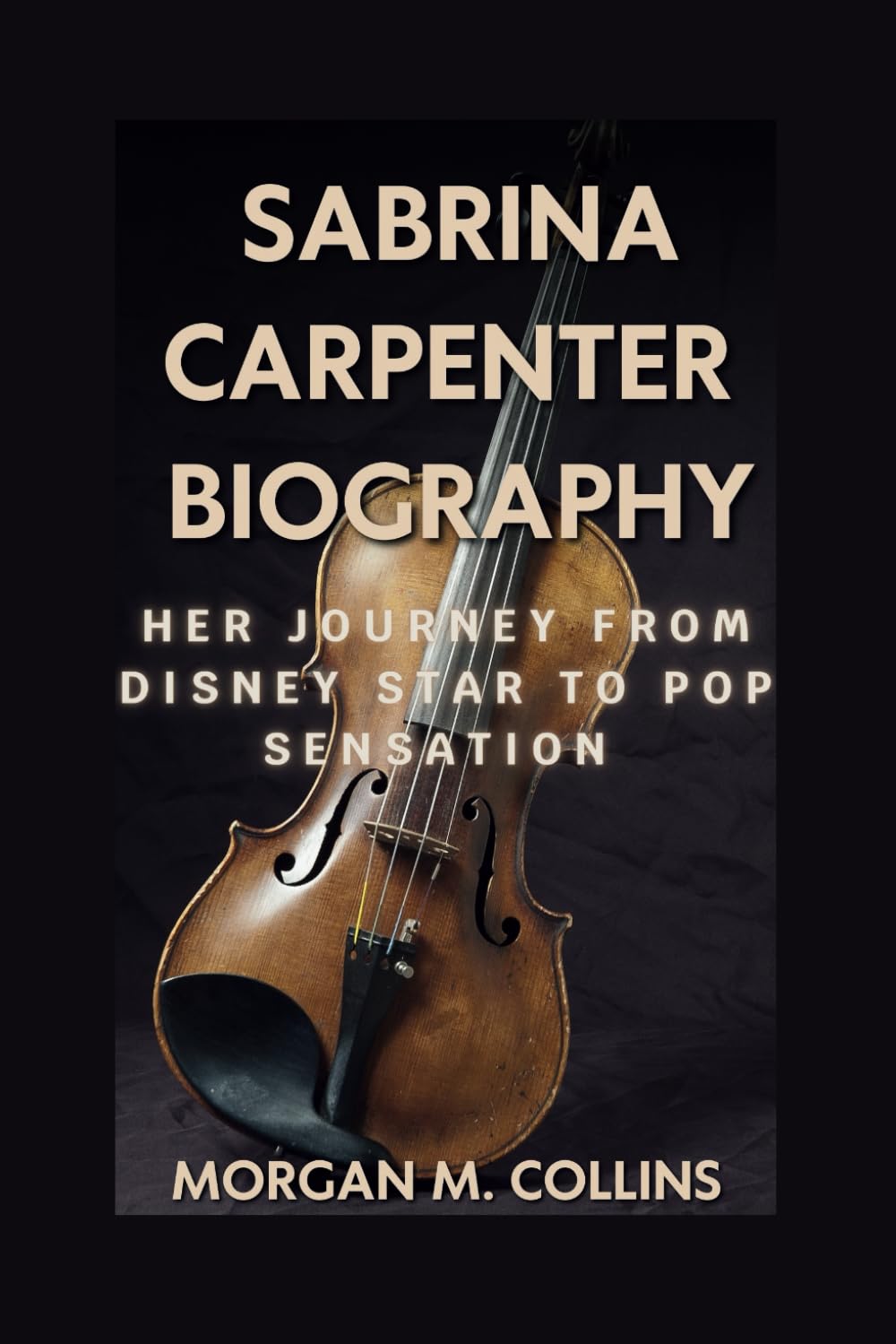 Buy SABRINA CARPENTER BIOGRAPHY: Her Journey from Disney Star to Pop ...