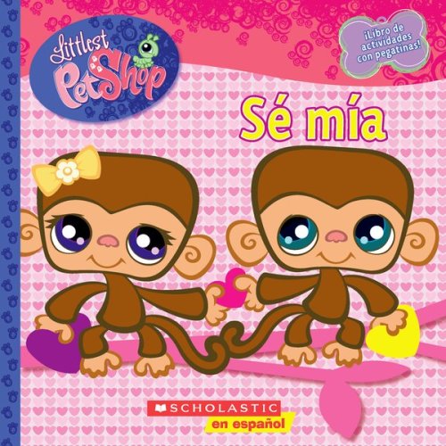 Littlest Pet Shop: Sé mía: (Spanish language edition of Littlest Pet ...