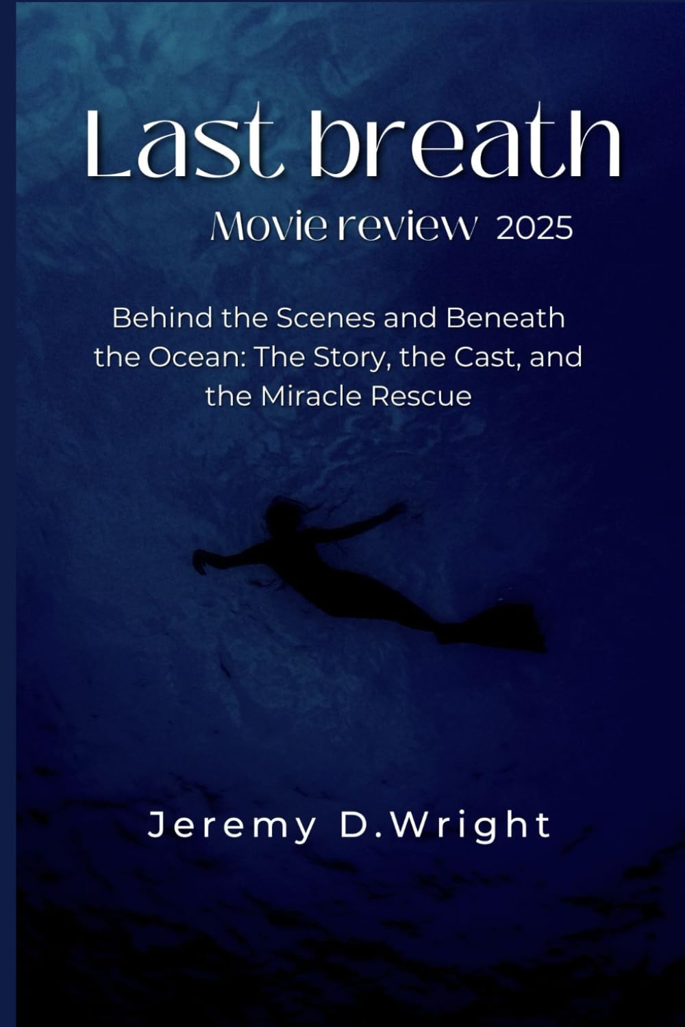 last breath movie review 2025: Behind the Scenes and Beneath the Ocean ...