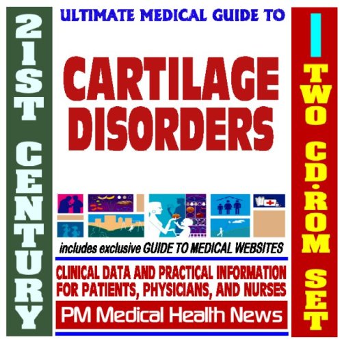 21st Century Ultimate Medical Guide to Cartilage Disorders ...